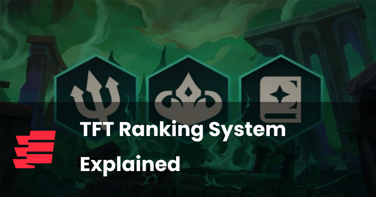 TFT Ranking System Explained | esports.gg