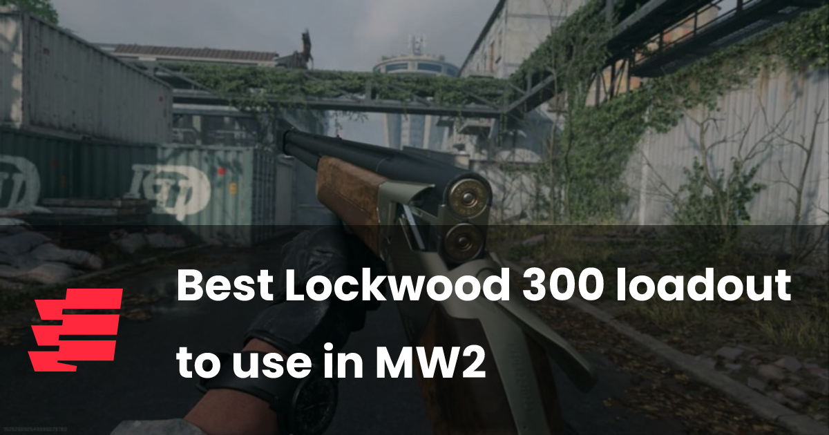 Best Lockwood 300 loadout to use in MW2 | esports.gg