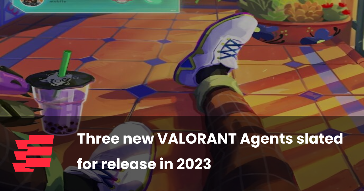 Three new VALORANT Agents slated for release in 2023 | esports.gg