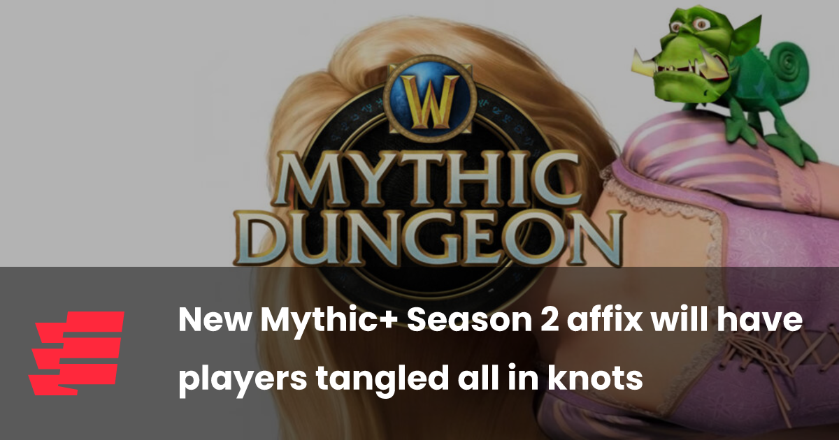 New Mythic+ Season 2 affix will have players tangled all in knots | esports.gg