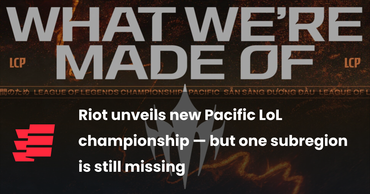 Riot unveils new Pacific LoL championship — but one subregion is still ...